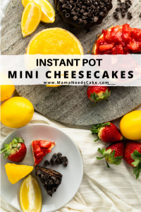 Instant Pot Mini Cheesecakes - Mama Needs Cake®